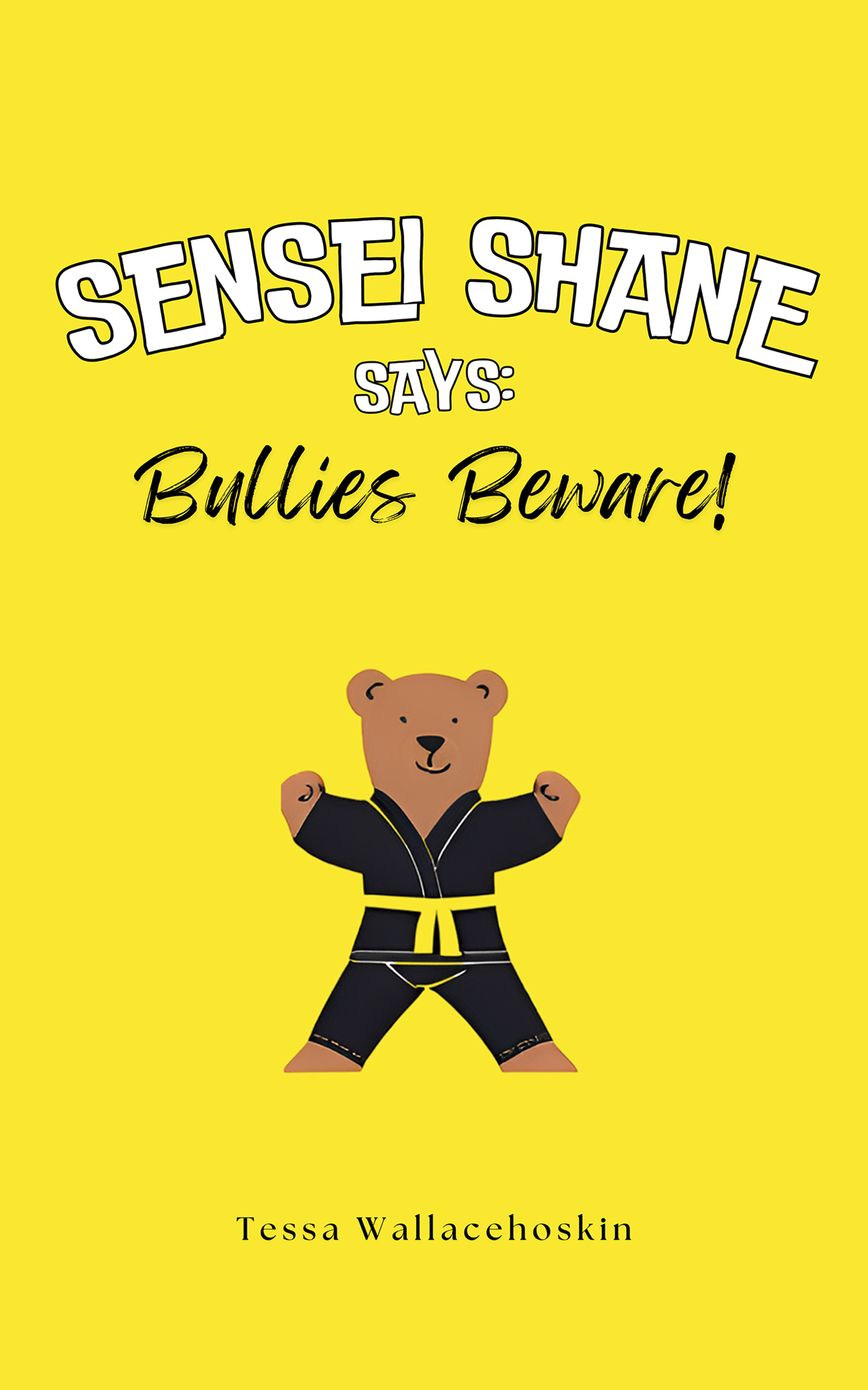 Sensei Shane Says: Bullies Beware! Childrens Book - Sensei Shane